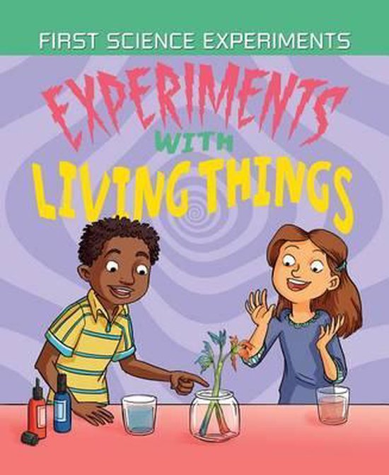 Experiments with Living Things, Anna Claybourne | 9781508192398 ...