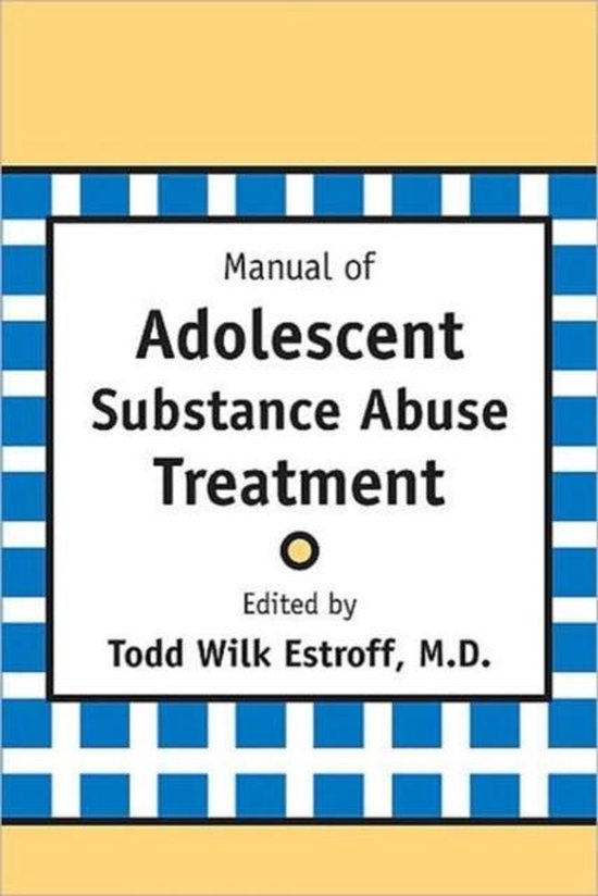 Manual of Adolescent Substance Abuse Treatment | 9780880487122 ...