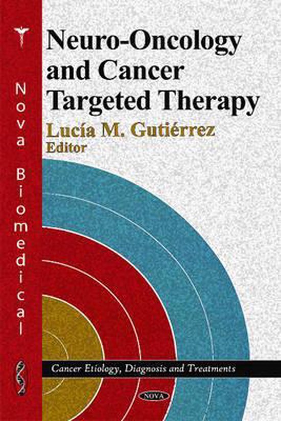 Neuro-Oncology & Cancer Targeted Therapy | 9781616687083 | Lucia M, Ed. Gutierrez | Boeken | bol.com