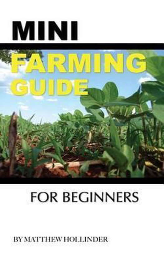 Mini Farming Guide, Matthew Hollinder | 9781514327913 | Boeken | bol.com