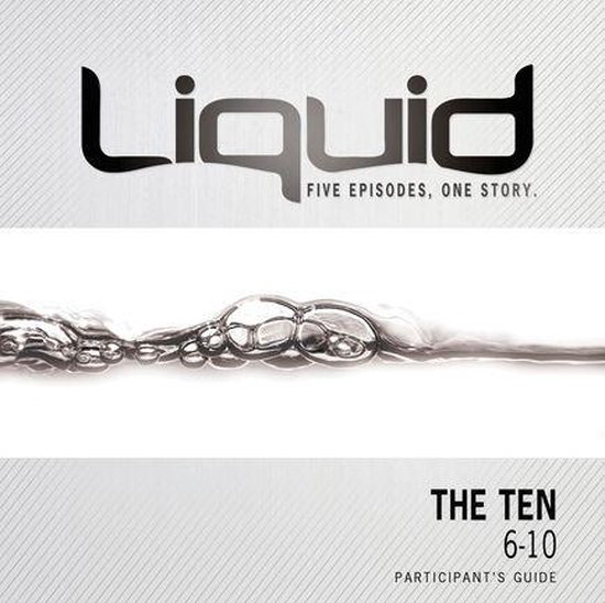 Liquid - The Ten: 6-10 Participant's Guide (ebook), John Ward ...