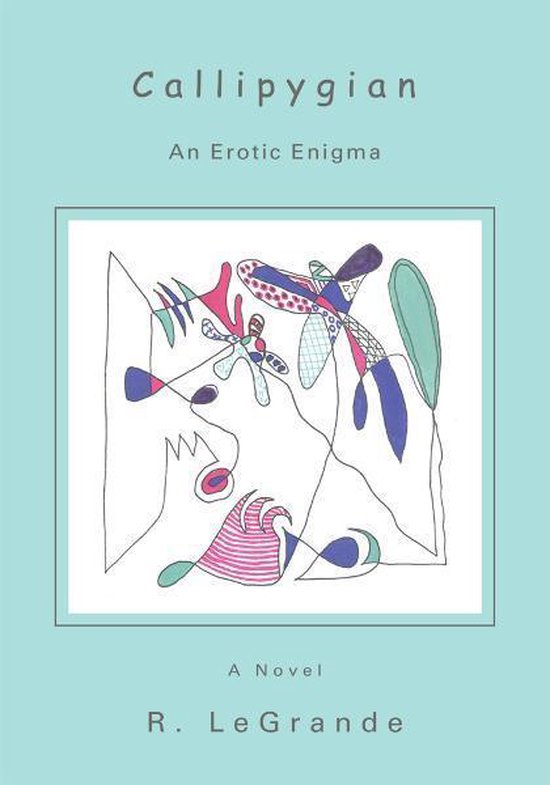 Callipygian (ebook), R LeGrande | 9780595896790 | Boeken | bol.com