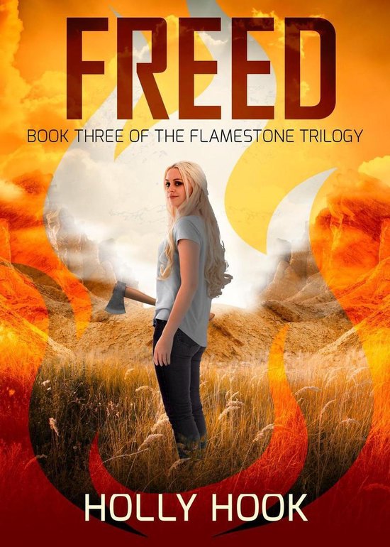 Flamestone Trilogy 3 - Freed (#3 Flamestone Trilogy) (ebook), Holly Hook |... | bol