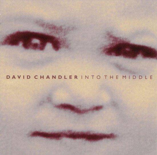 Into the Middle, David Chandler | CD (album) | Muziek | bol.com