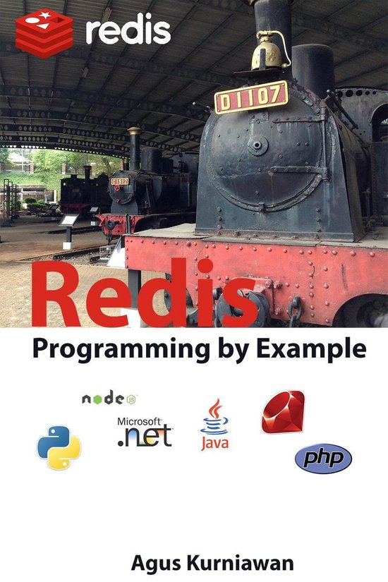 Redis Programming by Example (ebook), Agus Kurniawan | 1230000412179 | Boeken | bol.com