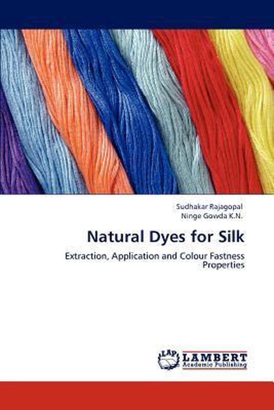 Natural Dyes for Silk, Sudhakar Rajagopal | 9783847316237 | Boeken ...
