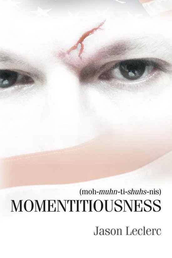 Momentitiousness (ebook), Jason Leclerc | 9781480803503 | Boeken | bol.com