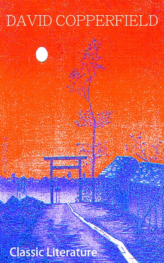 Classic Literature 6 - DAVID COPPERFIELD (ebook), Charles Dickens ...