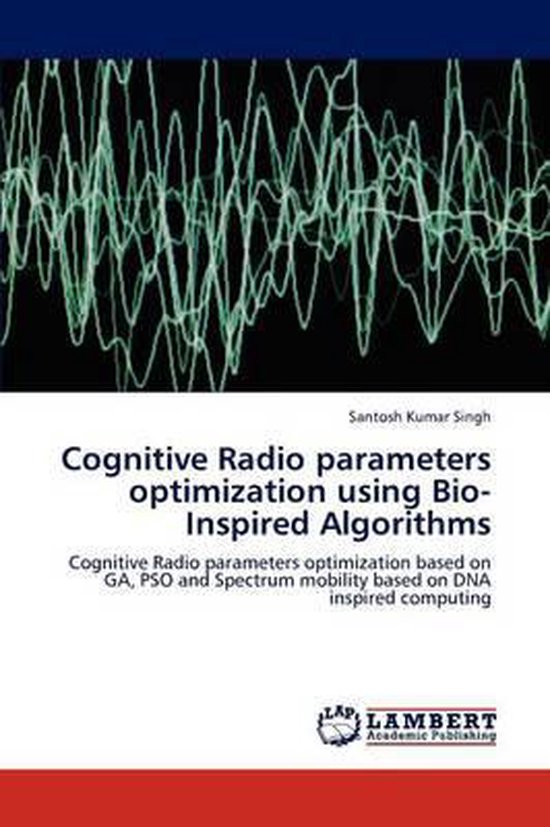 Cognitive Radio Parameters Optimization Using Bio Inspired Algorithms 8258