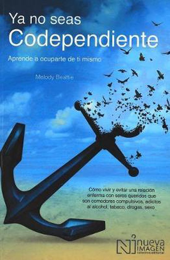 YA No Seas Codependiente (Codependent No More): Aprende a Ocuparte de ...