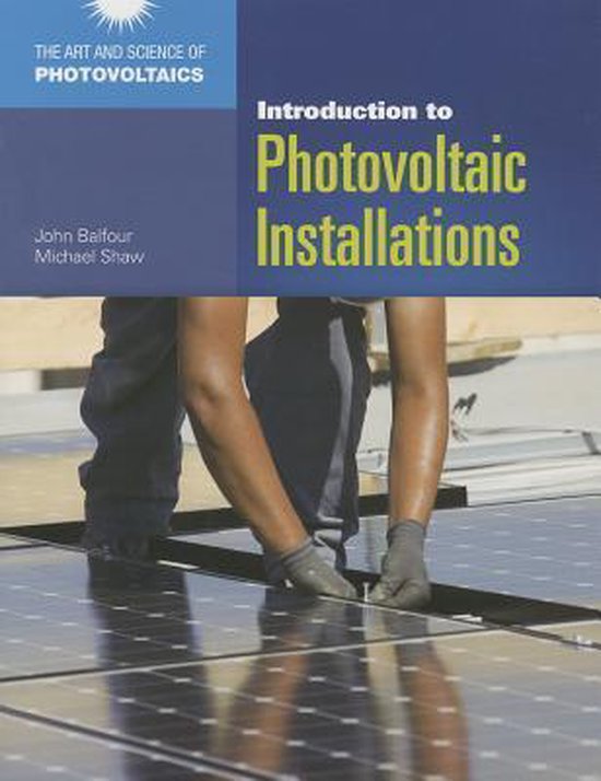Introduction To Photovoltaic Installations | 9781449625788 | John R. Balfour | Boeken | bol.com