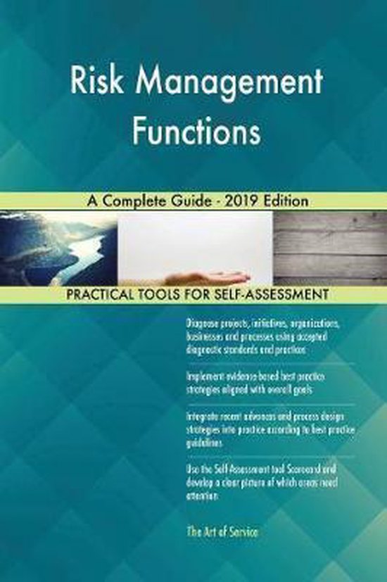 Risk Management Functions A Complete Guide - 2019 Edition ...