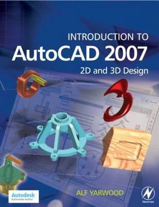 Introduction to AutoCAD 2007 | 9780750681544 | Alf Yarwood | Boeken | bol