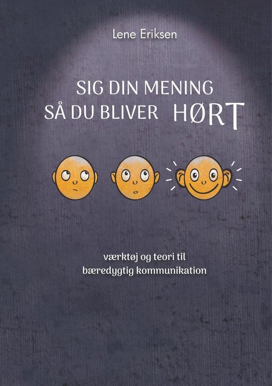 Sig din mening så du bliver HØRT (ebook), Lene Eriksen | 9788743007753 ...