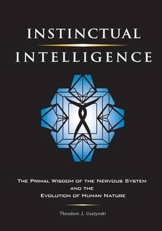 Instinctual Intelligence | 9780981816722 | Theodore J Usatynski ...