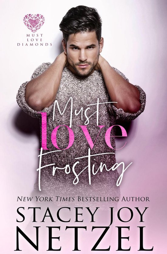 Must Love Diamonds 1 - Must Love Frosting (ebook), Stacey Joy Netzel ...