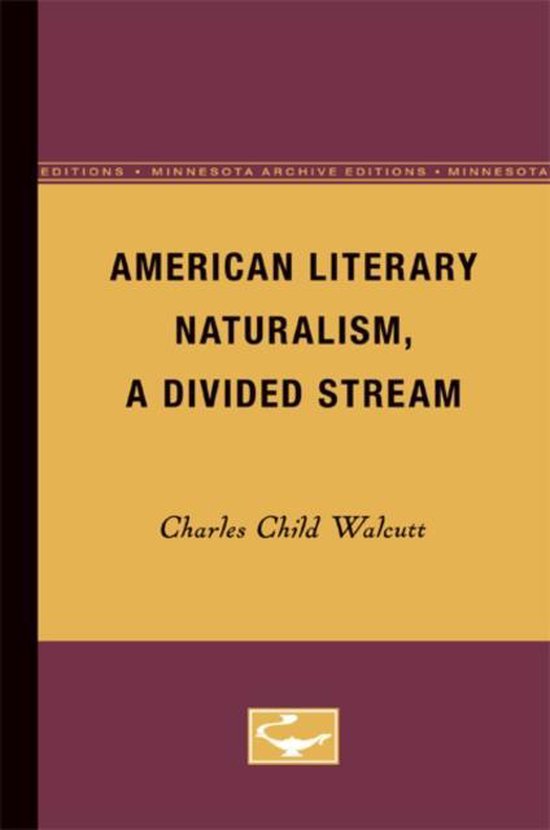 American Literary Naturalism, a Divided Stream | 9780816658855 ...