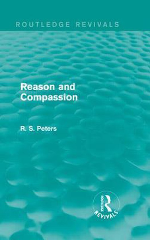 Routledge Revivals: R. S. Peters on Education and Ethics- Reason and ...