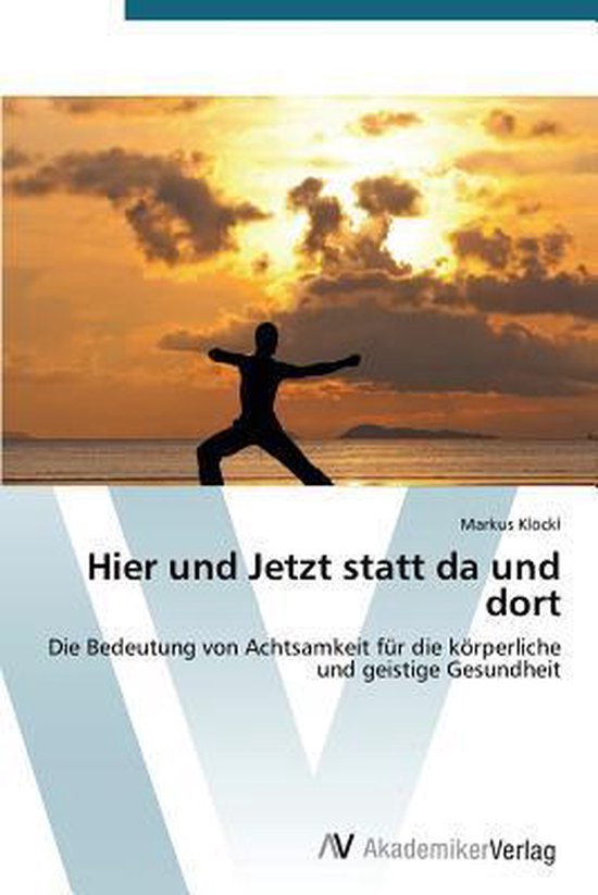 Hier und Jetzt statt da und dort, Kloeckl Markus | 9783639679489 ...