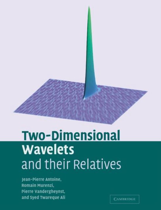 Two-Dimensional Wavelets and their Relatives | 9780521065191 | Jean ...