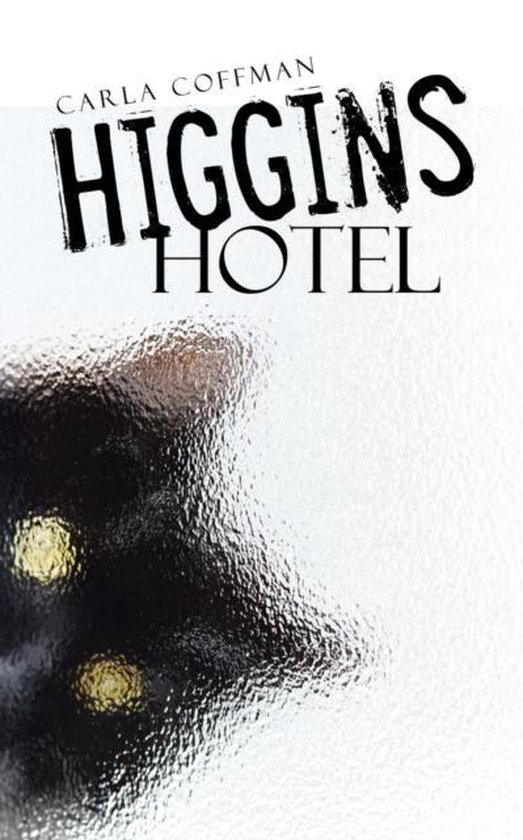 Higgins Hotel, Carla Coffman | 9781524613600 | Boeken | bol.com