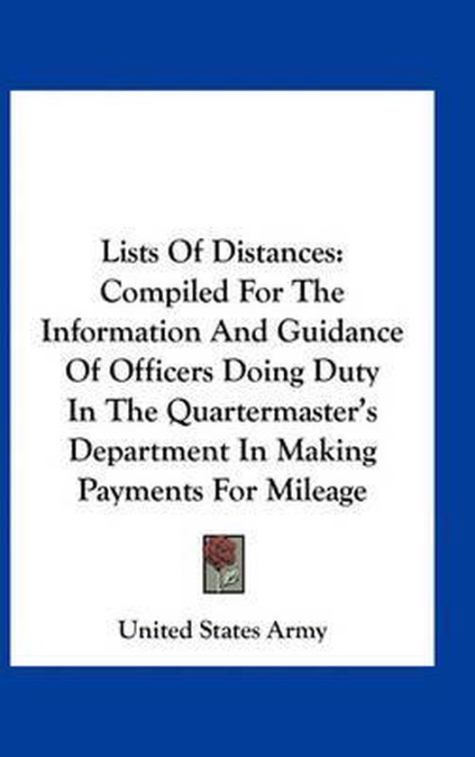 Lists of Distances, United States Army | 9781163730096 | Boeken | bol.com