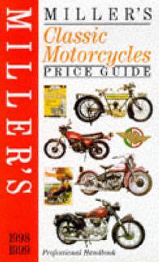 Miller's Classic Motorcycles Price Guide, Judith H. Miller ...