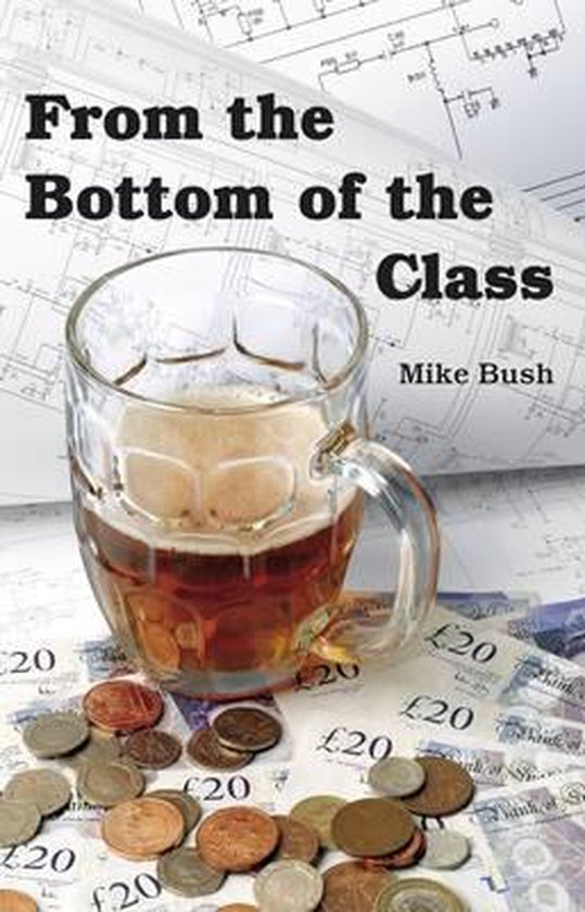 From the Bottom of the Class, Mike Bush | 9780956352804 | Boeken | bol