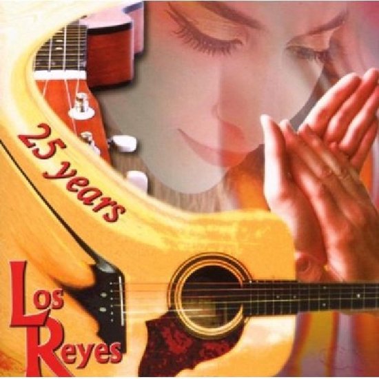 Los Reyes - 25 Years Los Reyes (CD), Los Reyes | Muziek | bol.com