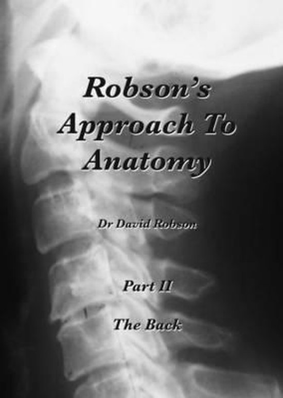 Robson's Approach To Anatomy, Dr. David Robson | 9780956752116 | Boeken ...