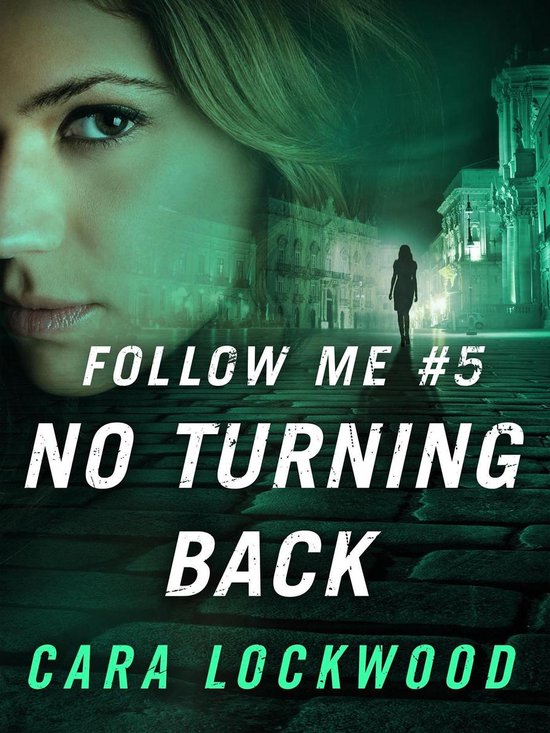 Follow Me 5 - Follow Me #5: No Turning Back (ebook), Cara Lockwood ...