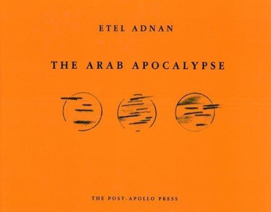 The Arab Apocalypse, Etel Adnan | 9780942996609 | Boeken | bol