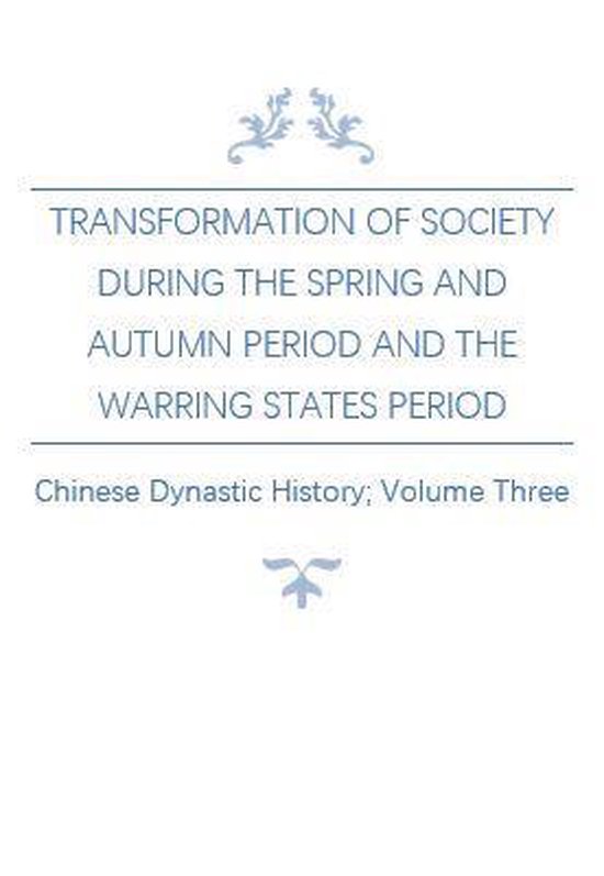 Chinese Dynastic History - Transformation of Society During the Spring ...