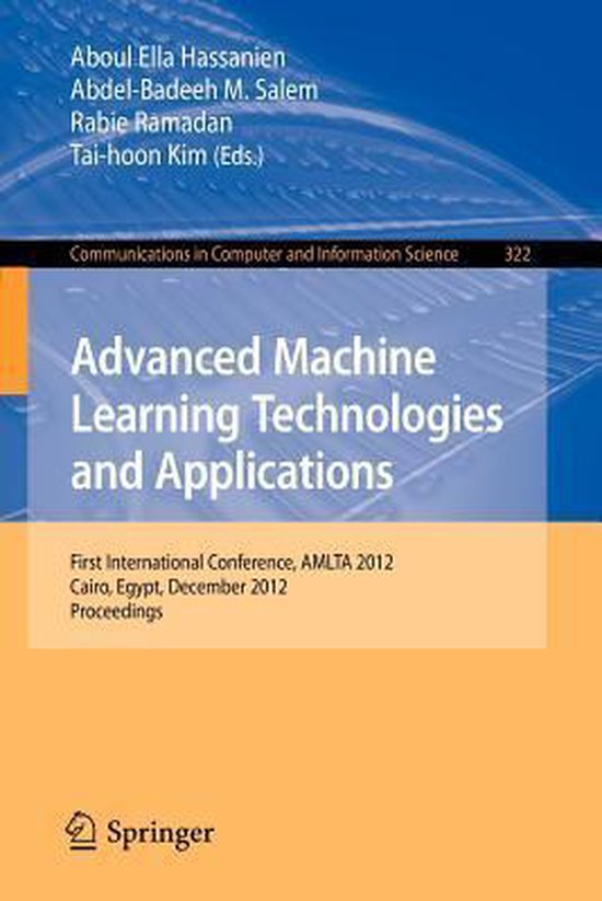 Advanced Machine Learning Technologies and Applications | 9783642353253 ...