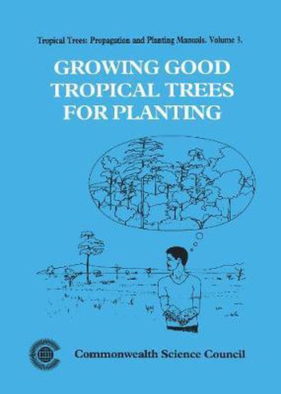 Growing Good Tropical Trees for Planting, K A Longman | 9780850925357 ...