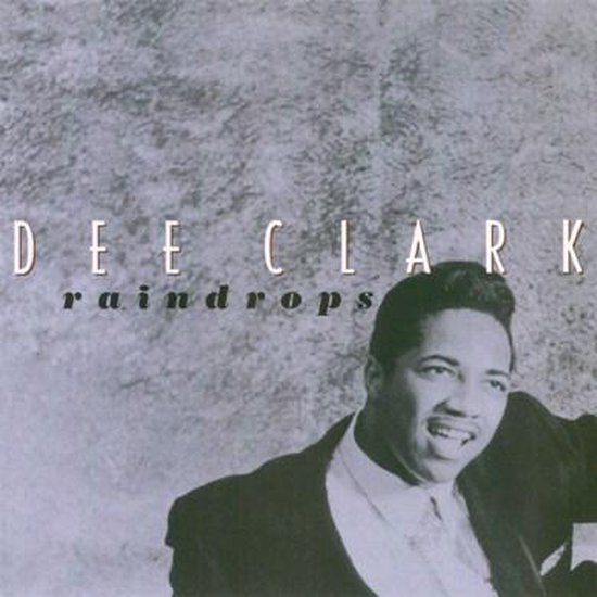 Raindrops, Dee Clark | CD (album) | Muziek | bol
