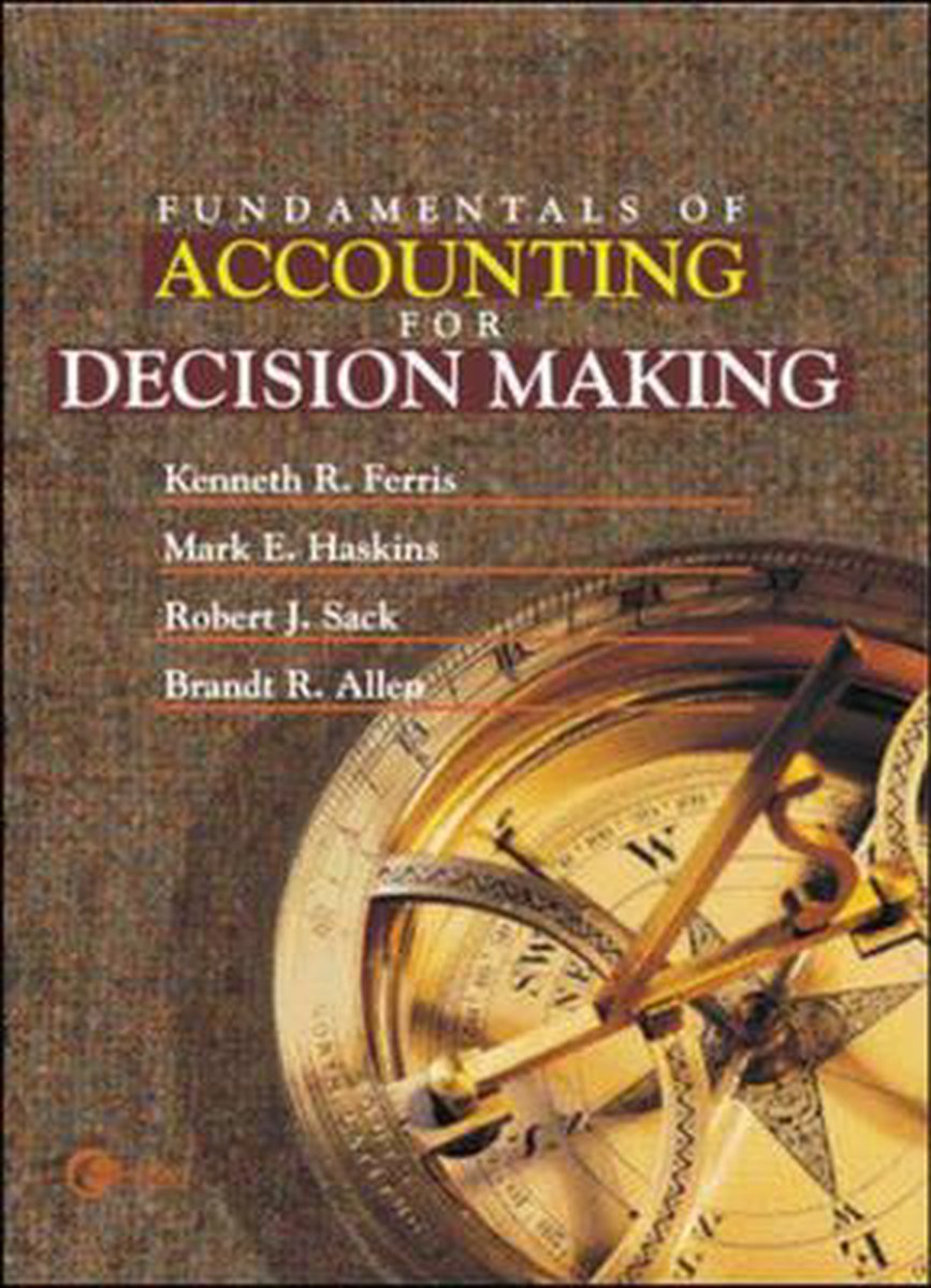 Fundamentals of Accounting for Decision Making, Kenneth R. Ferris ...