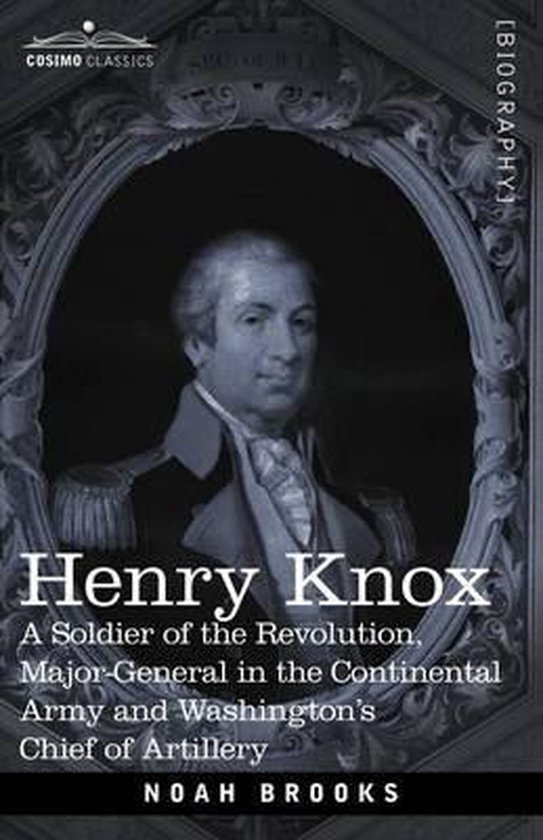 Henry Knox, Noah Brooks | 9781602064447 | Boeken | bol.com