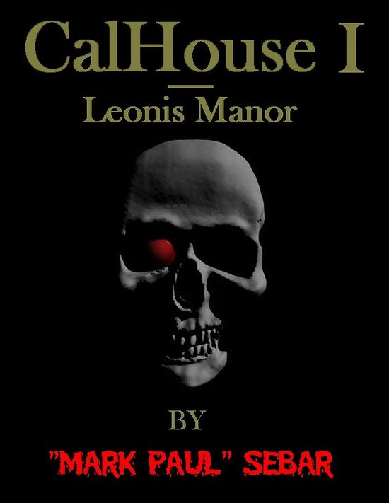 CalHouse 1 - CalHouse I: Leonis Manor (ebook), ''Mark Paul'' Sebar ...