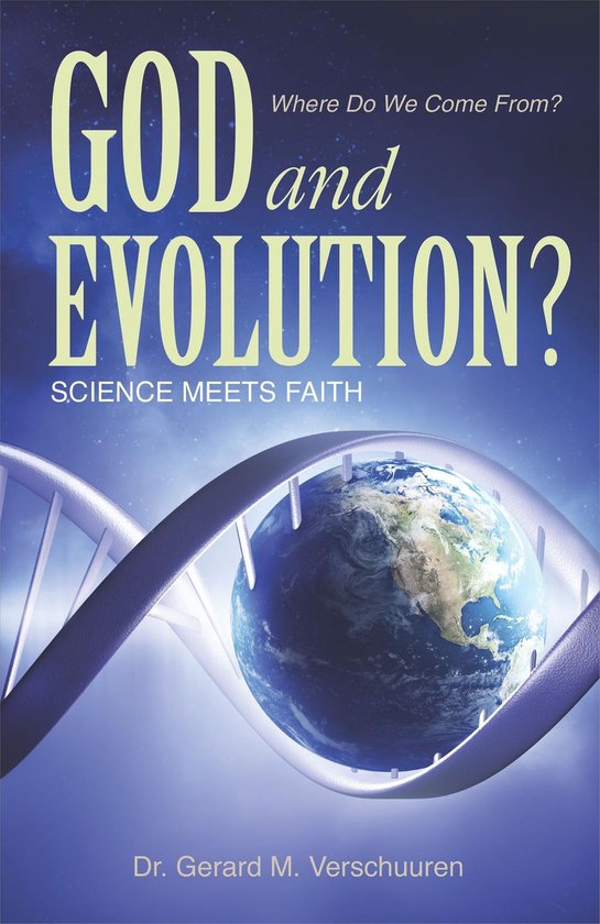 God and Evolution? Science Meets Faith (ebook), Dr. Gerard M ...