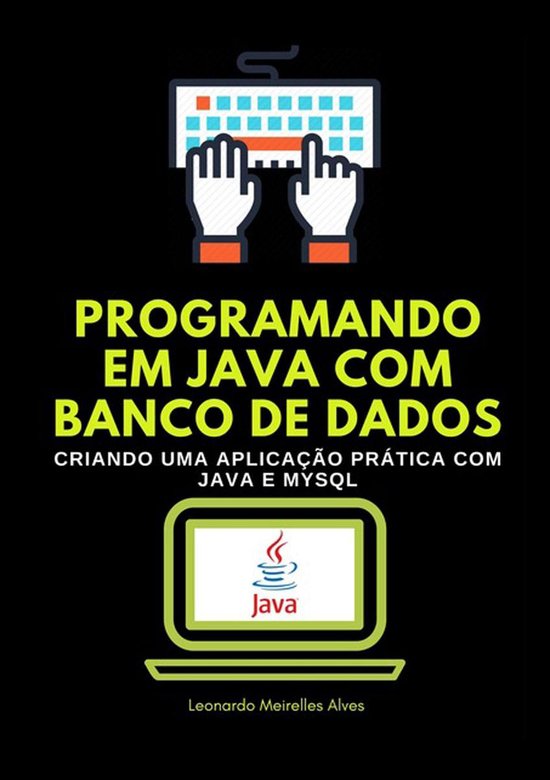 Programando Em Java Com Banco De Dados (ebook), Leonardo Meirelles Alves |... | bol.com