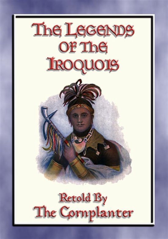 LEGENDS of the IROQUOIS - 24 Native American Legends and Stories (ebook ...