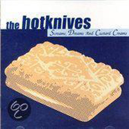 Screams, Dreams And Custard Creams, The Hotknives | CD (album) | Muziek | bol