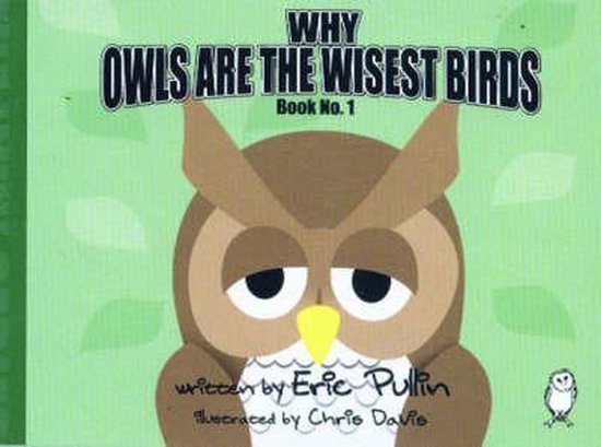 Why Owls are the Wisest Birds, Eric Pullin | 9781903172957 | Boeken ...