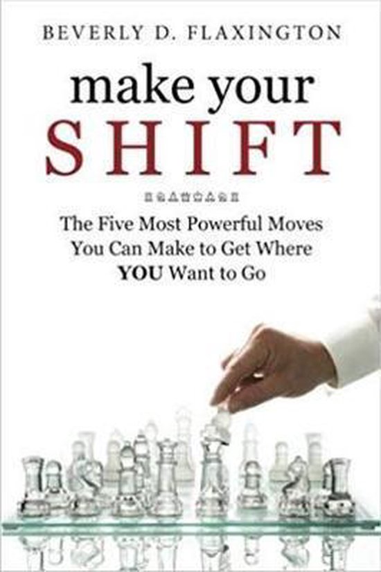 Make Your SHIFT, Beverly D Flaxington | 9780983762027 | Boeken | bol.com