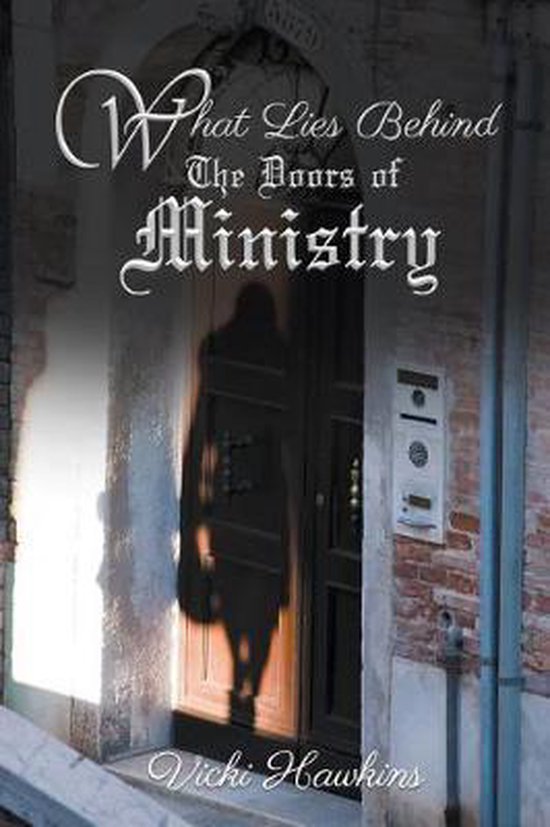What Lies Behind The Doors of Ministry, Vicki Hawkins | 9781640451544 | Boeken | bol.com