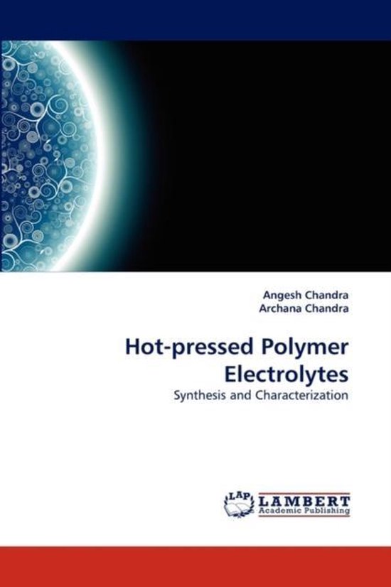 Hot-pressed Polymer Electrolytes | 9783843384025 | Angesh Chandra ...