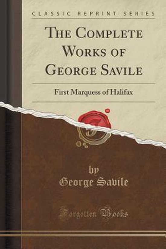The Complete Works of George Savile, George Savile | 9781331528418 ...