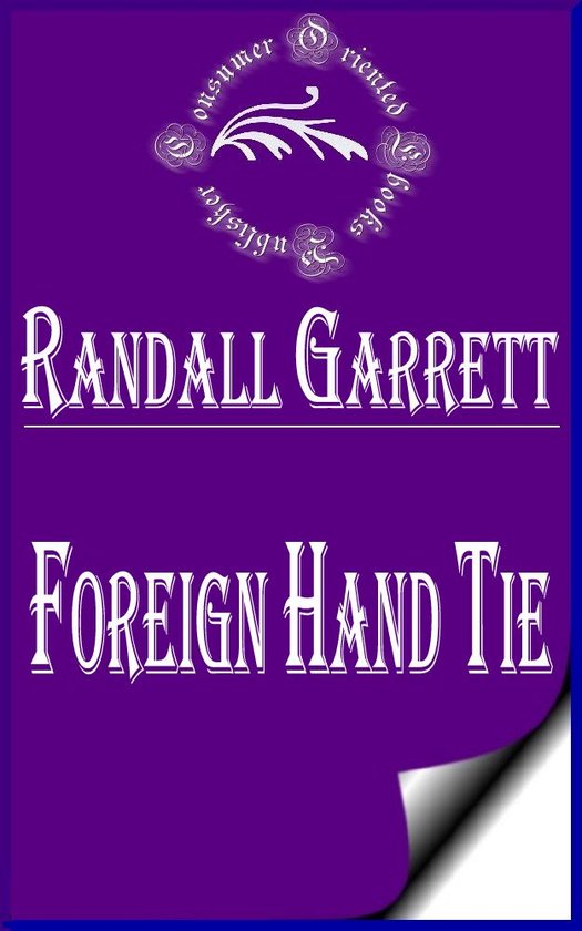 Randall Garrett Books - Foreign Hand Tie (Illustrated) (ebook), Randall ...