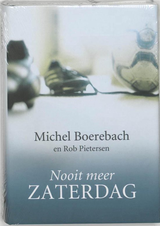 Nooit Meer Zaterdag, Rob Pietersen | 9789022543481 | Boeken | bol